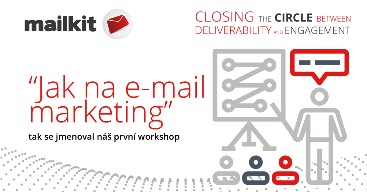 Mailkit - “Jak na e-mail marketing” - tak se jmenoval náš první workshop